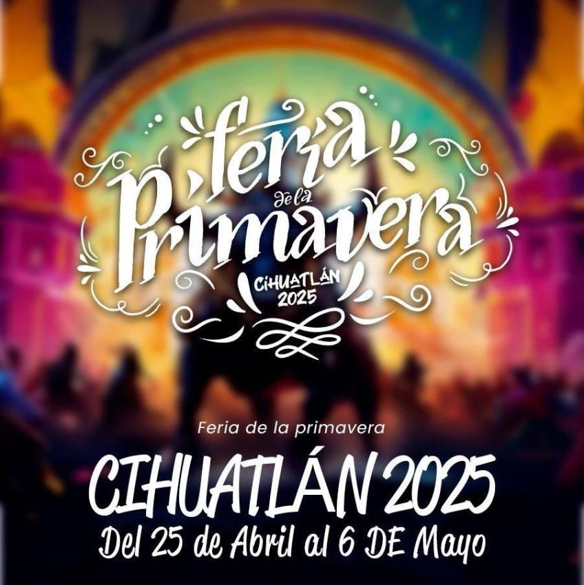 Feria de la Primavera Cihuatlán 2025 - Dónde Hay Feria
